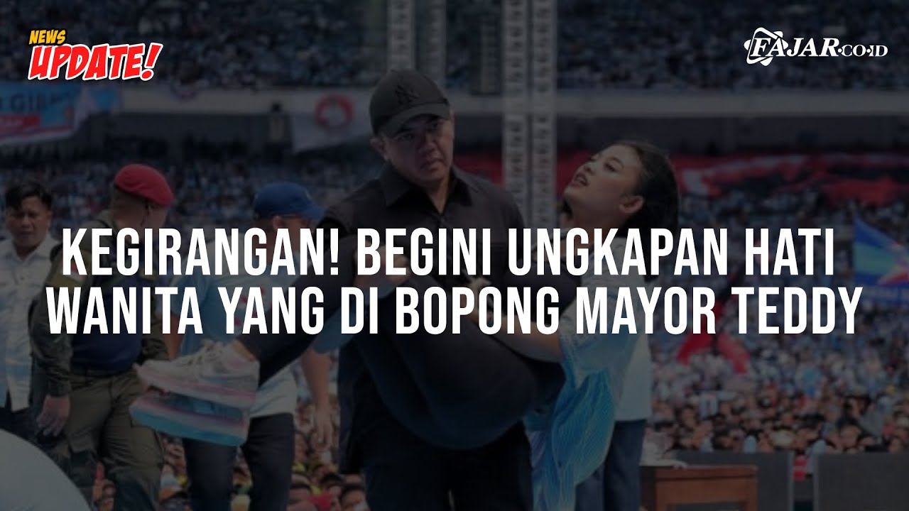 Kegirangan! Begini Ungkapan Hati Wanita yang di Bopong Mayor Teddy ...