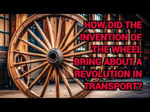 How did the invention of the wheel bring a revolution in transport ...