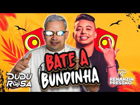 DUDU ROSA E RENANZIN PRESSÃO - BATE A BUNDINHA  ( CD SÓ PRA DAR UM CLIMA ) FEVEREIRO 2025