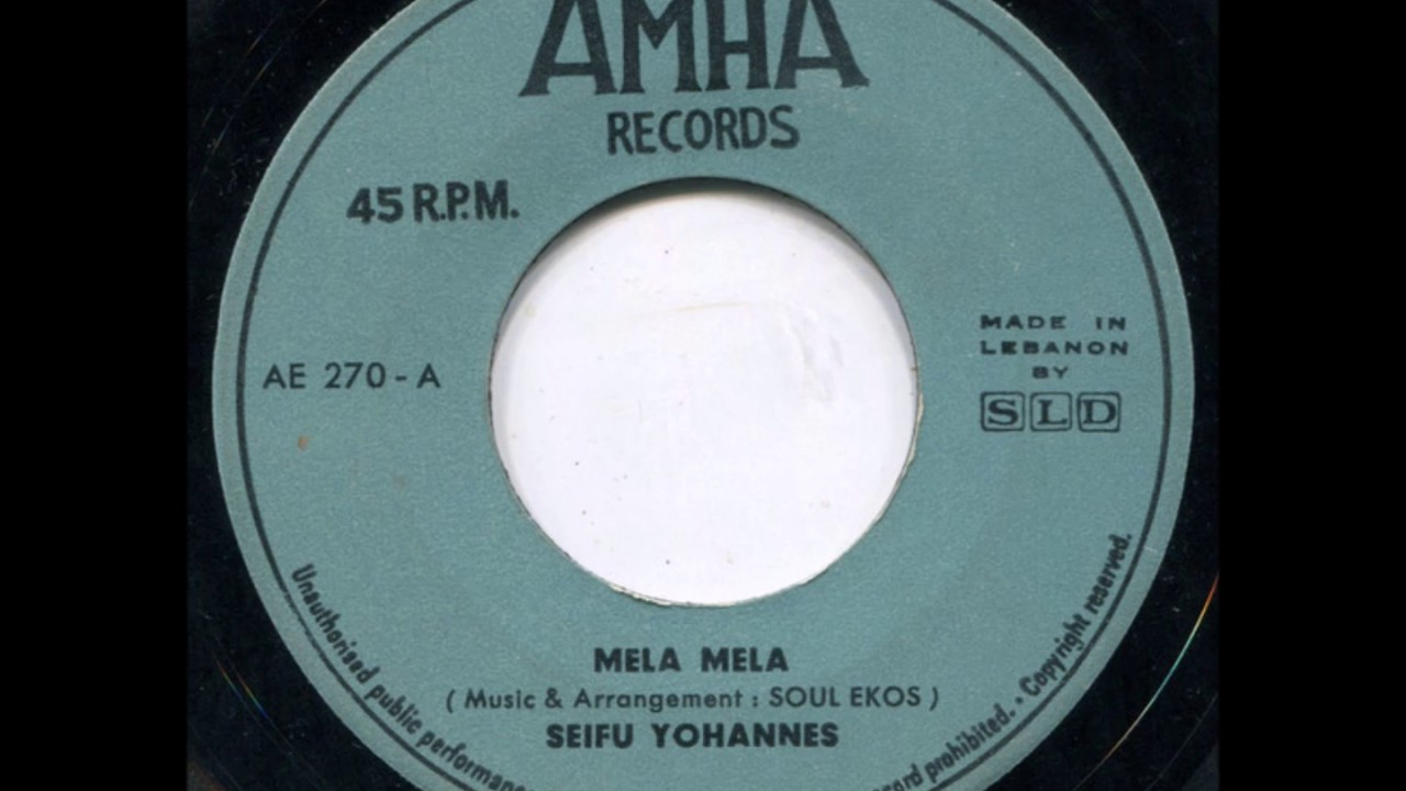 Seifu Yohanes - Mela Mela - 7" Amha Records 1971 - ETHIOPIA SOUL - YouTube