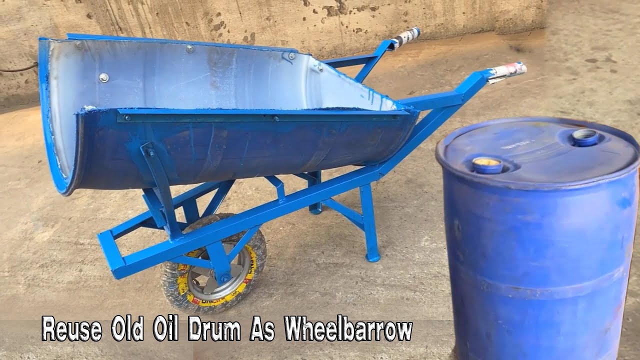 Brilliant work Reuse Old Oil Drum As Wheelbarrow . - YouTube