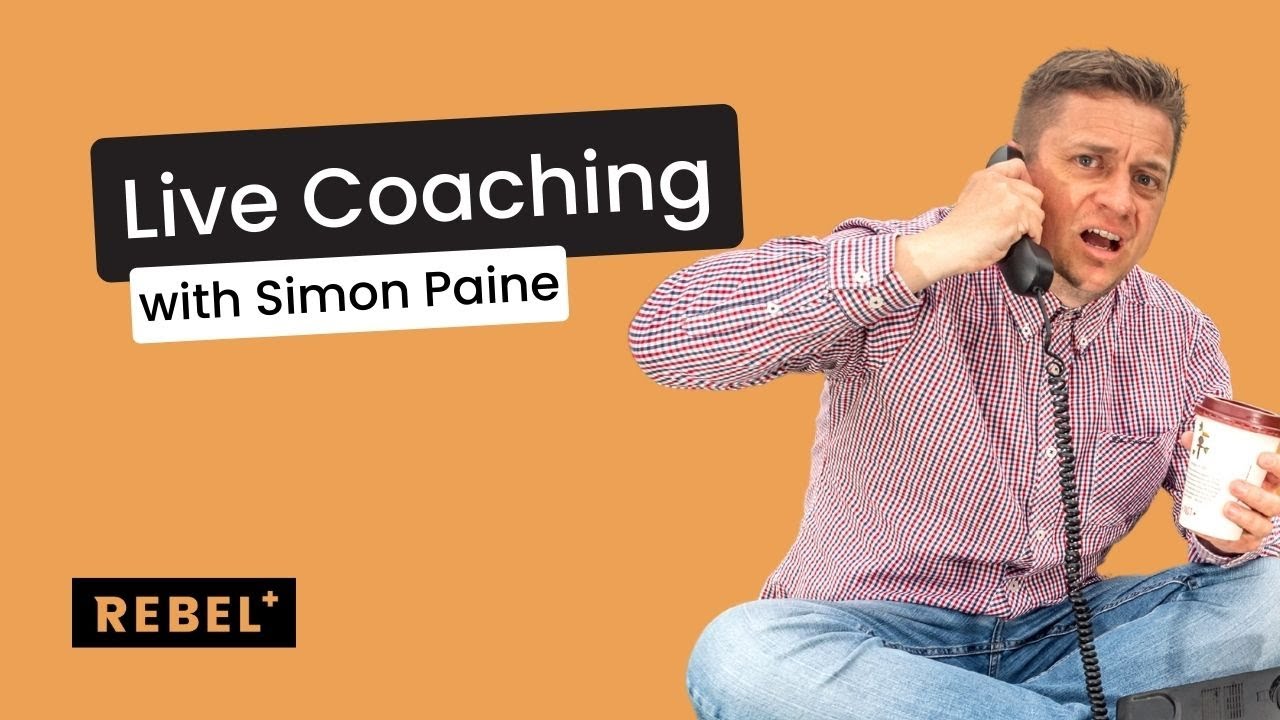 Live Coaching with Simon Paine | Rebel+ Masterclass - YouTube