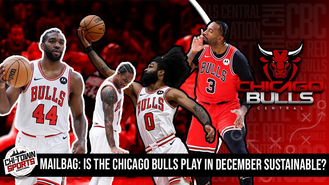 Mailbag: Is The Chicago Bulls Play In December Sustainable For A ...