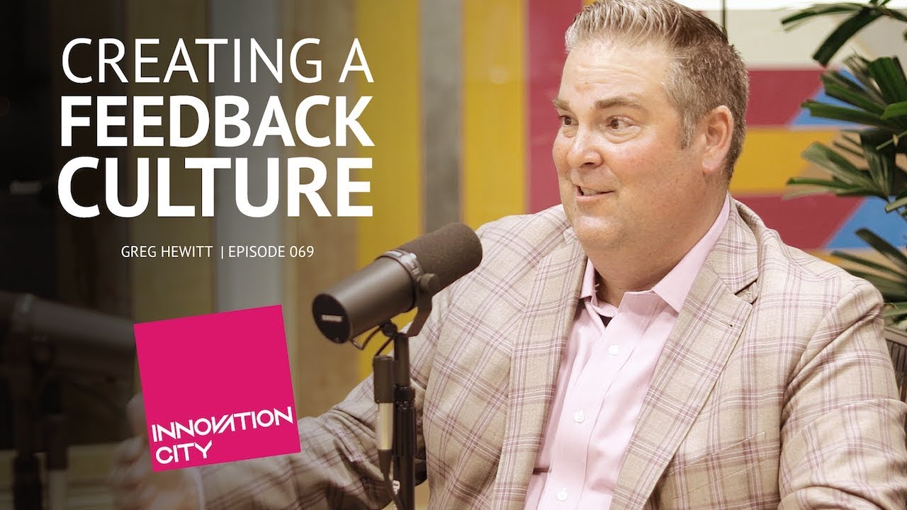Creating a Feedback Culture - Greg Hewitt - Innovation City with Venture Cafe Miami - YouTube