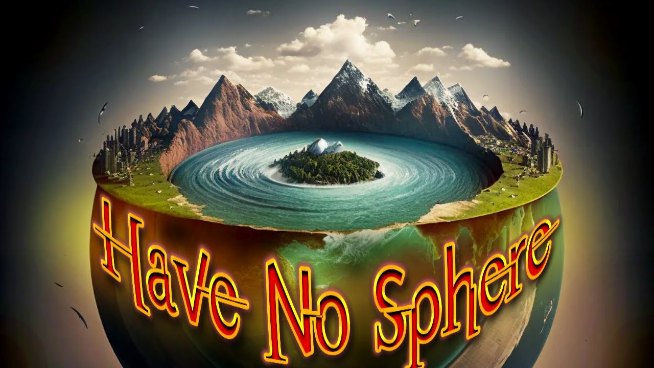 Have No Sphere: #FlatEarth #Friday May 5, 2023 - YouTube