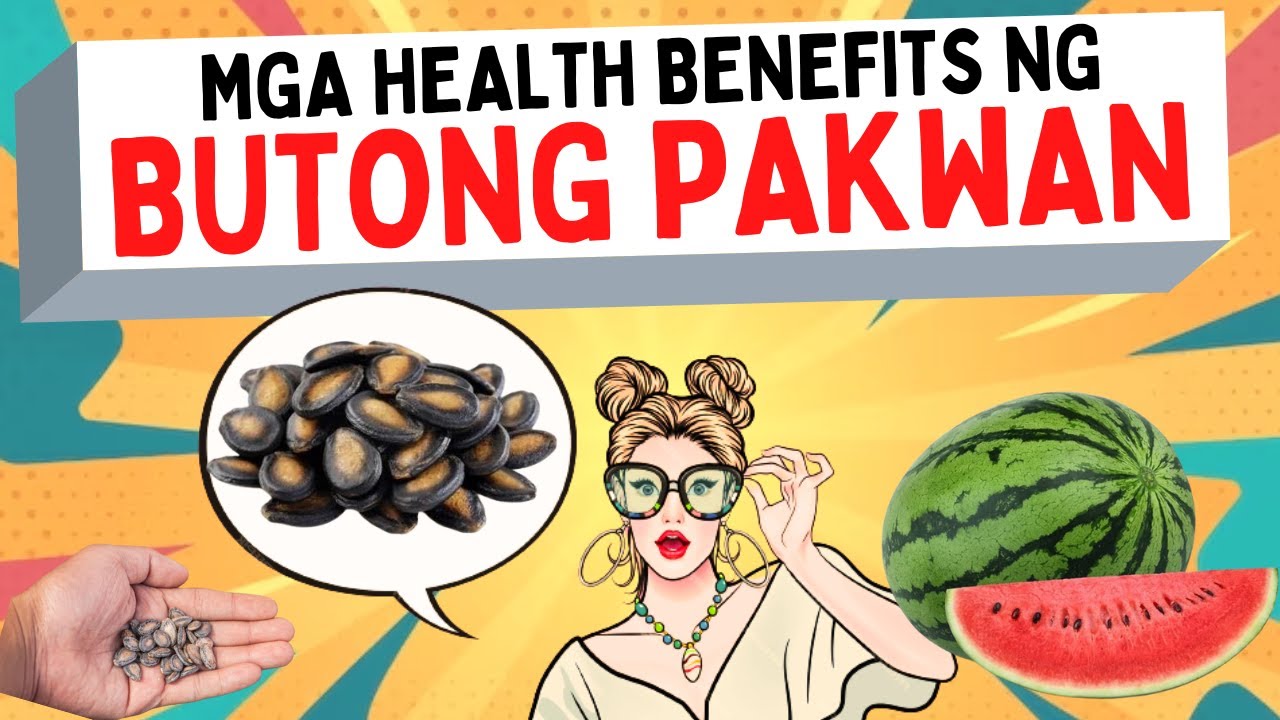 Mahilig ka sa BUTONG PAKWAN? Madami pala itong benepisyo sa KATAWAN ...