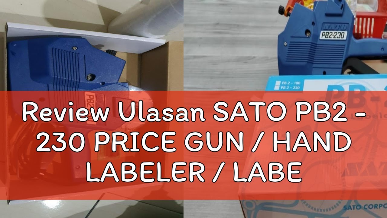 Review Ulasan SATO PB2 - 230 PRICE GUN / HAND LABELER / LABEL MACHINE ...