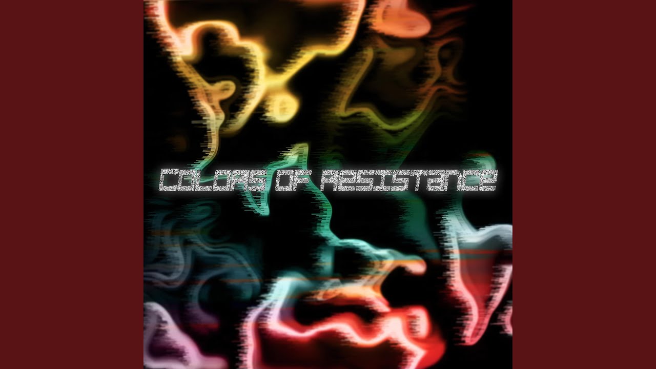 Colors of Resistance - YouTube