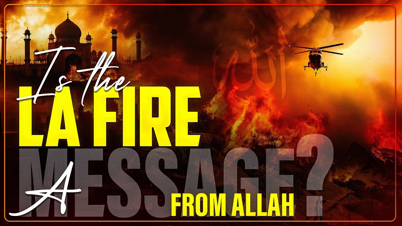 Is The LA Fire A Message From Allah ? - YouTube