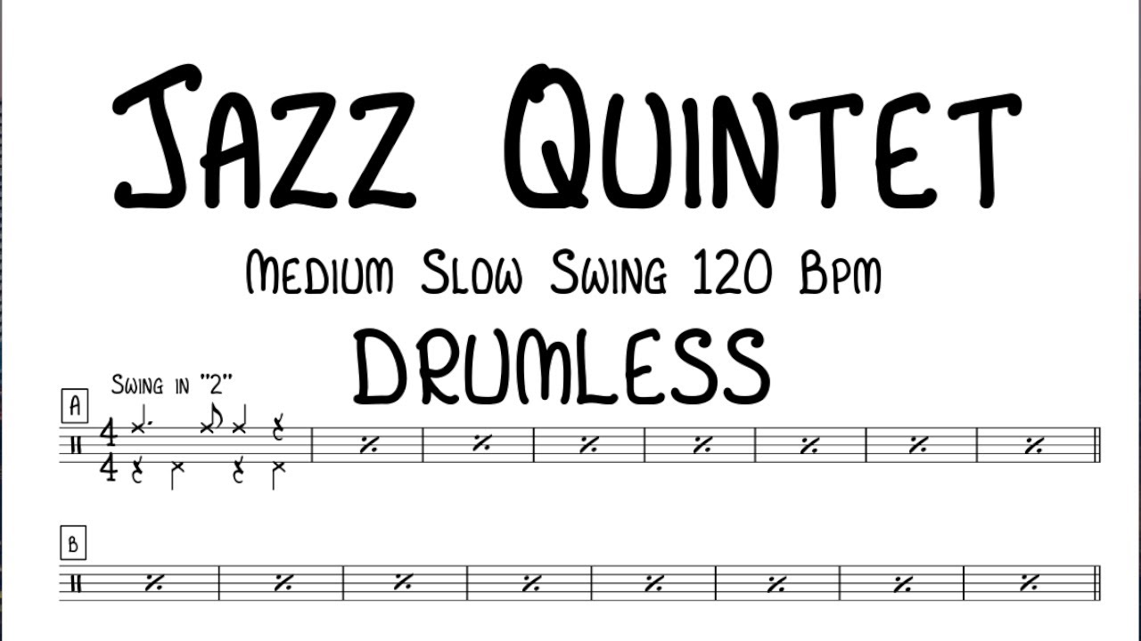 Jazz Quintet Drumless - Medium Slow Swing 120 Bpm with Drum Sheet Music ...