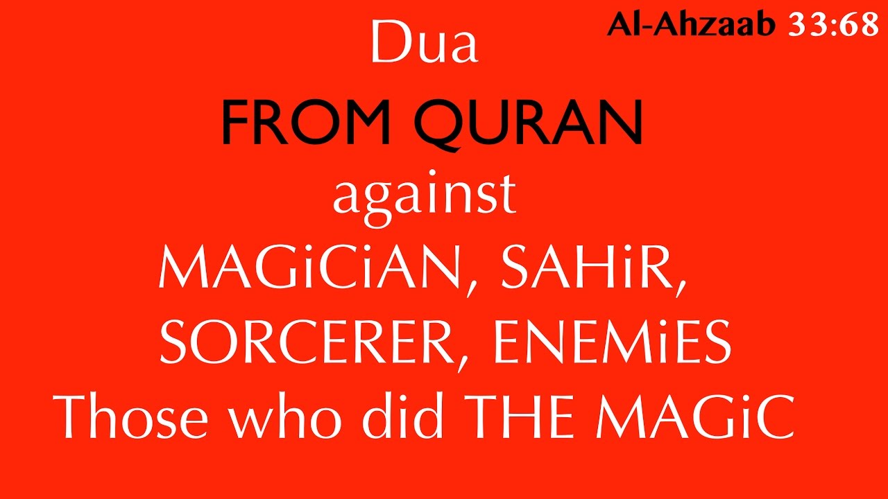 Dua against MAGiCiAN, SAHiR, SORCERER, ENEMiES | Those who did THE ...