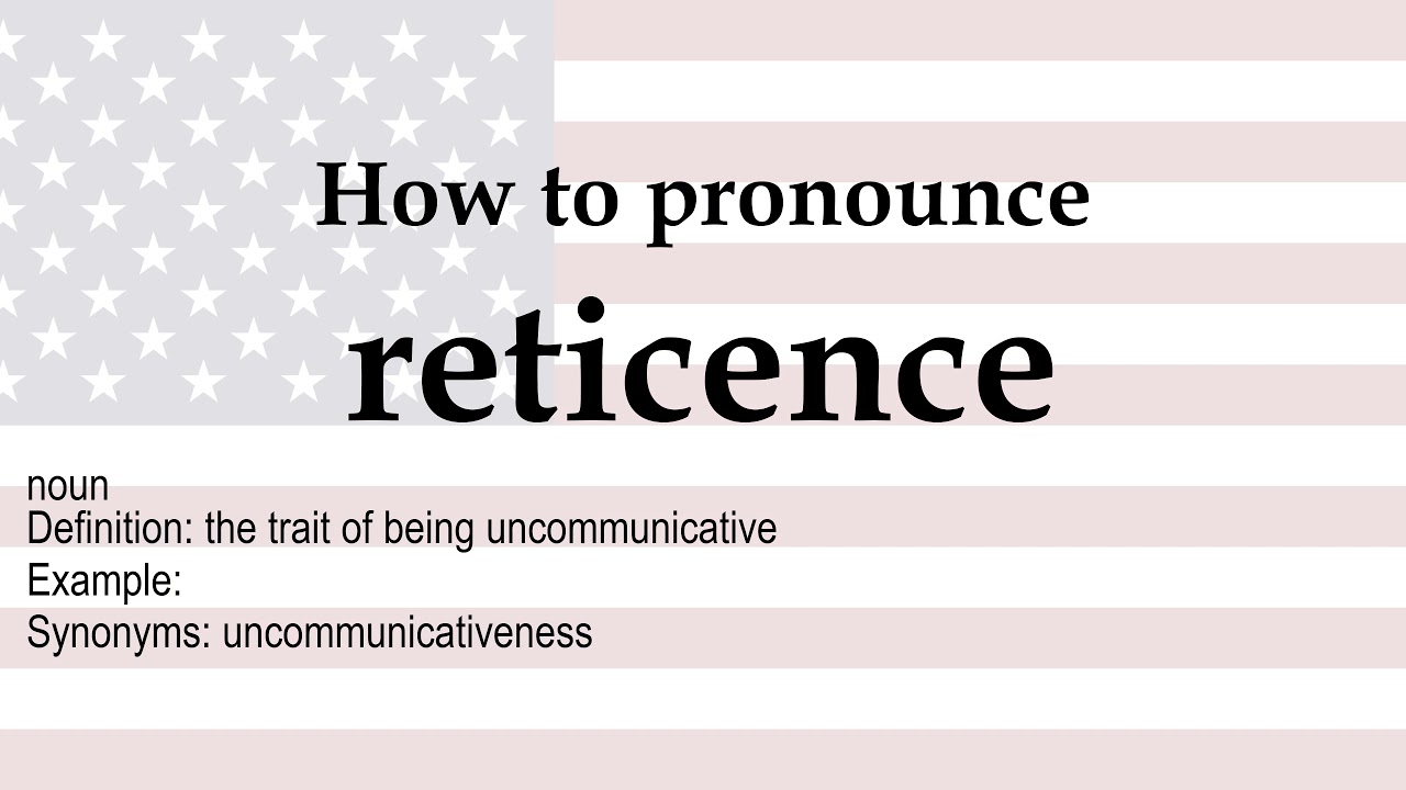 How to pronounce 'reticence' + meaning - YouTube