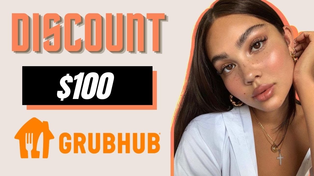 Grubhub Coupon Code 2022 How To Save 100 Grubhub Promo Code Working