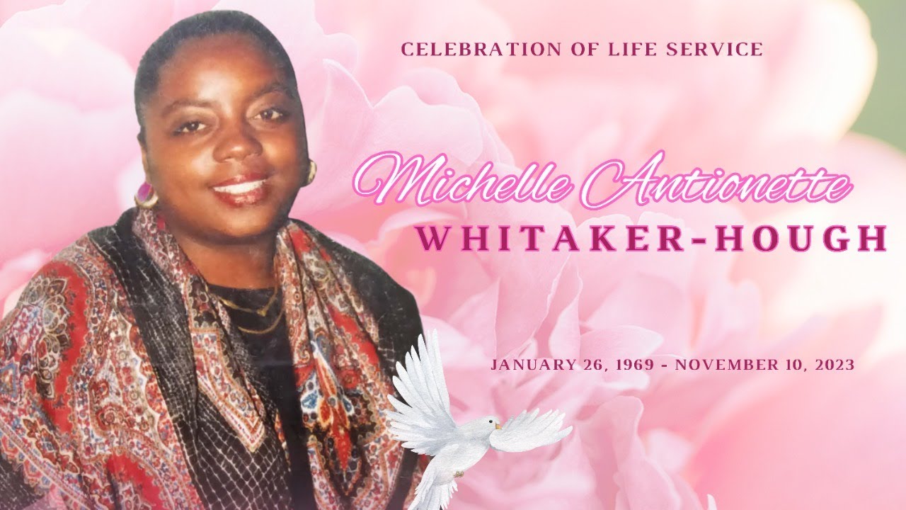 Celebration Life Service for Michelle Antionette Whitaker-Hough - YouTube