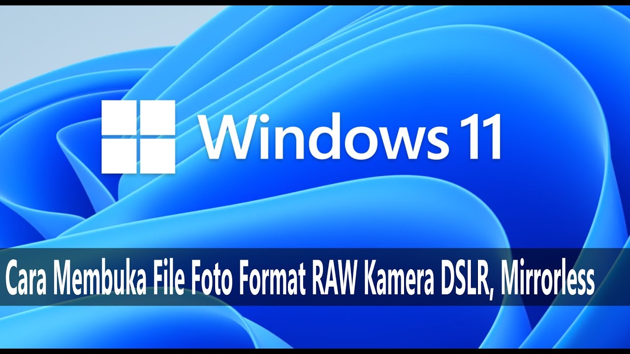Tutorial Membuka File Foto Format RAW Kamera DSLR Mirrorless di Windows 11 - YouTube