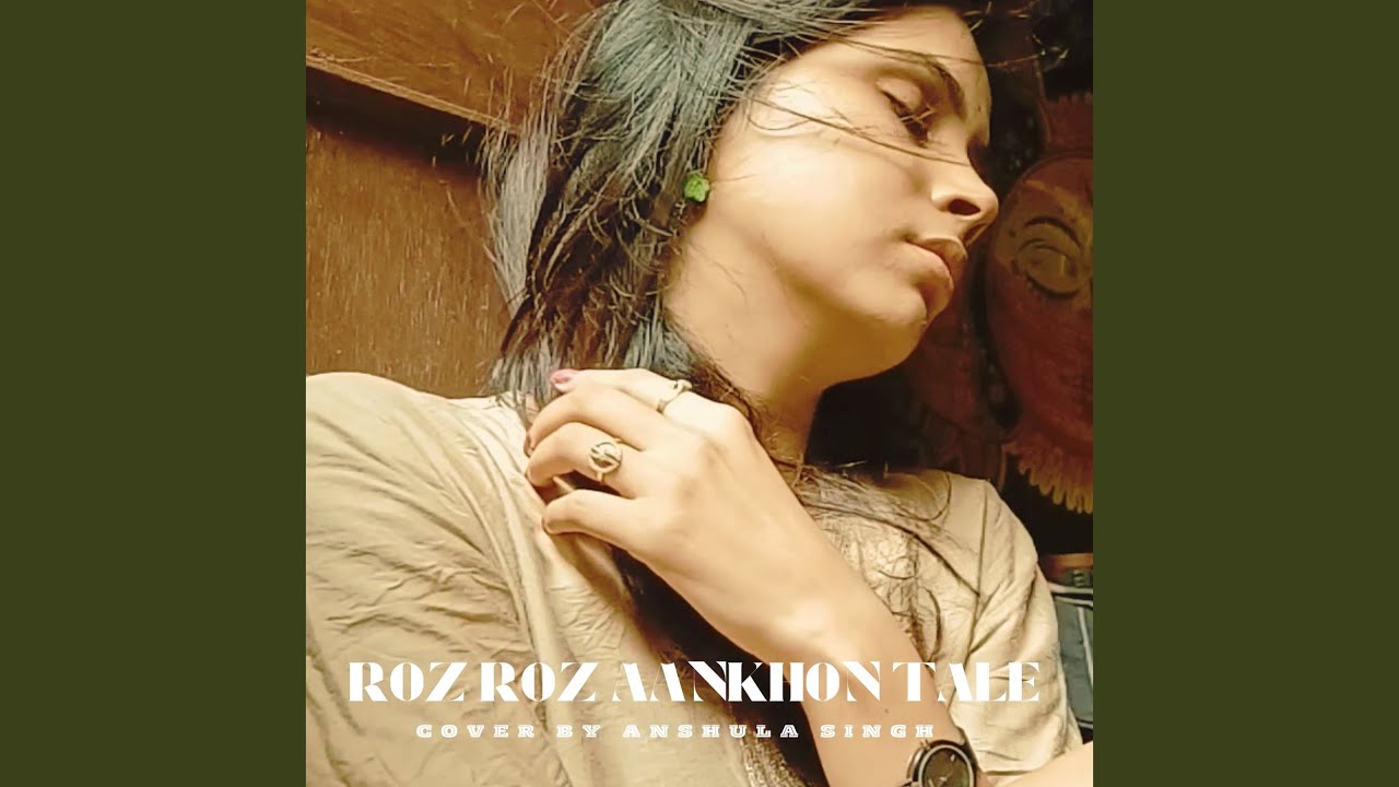 Roz roz aakhon tale (unplugged cover) - YouTube