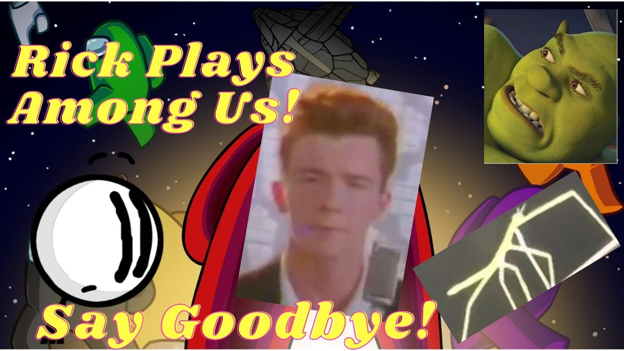 Rick Astley Play Among Us W/ Shrek, Stickbug and Henry Stickmin - YouTube