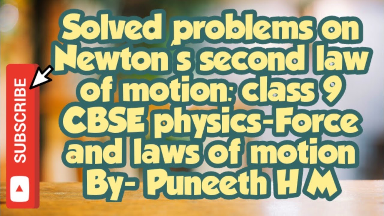 Solved problems on Newton's second law of motion: CBSE class 9 physics - YouTube