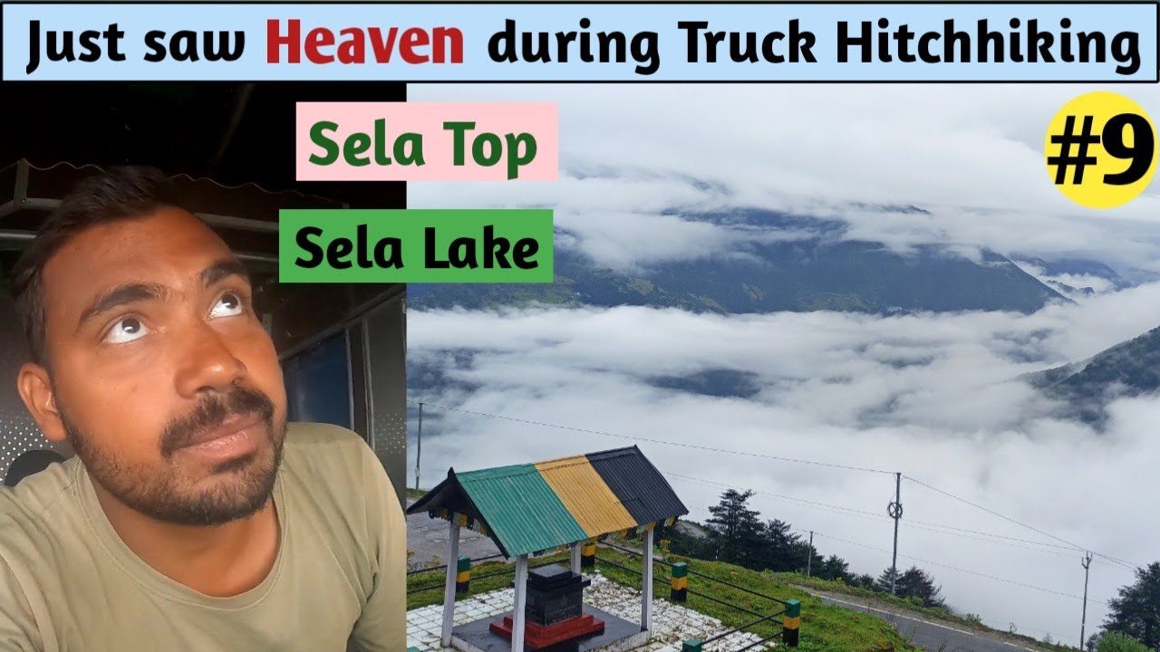 I saw Real HEAVEN during Hitchhiking to Tawang | Sela Top, Sela Lake ...