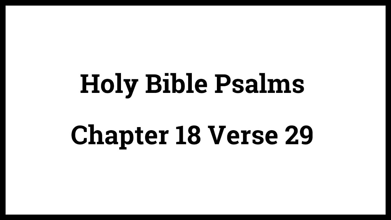 Holy Bible Psalms 18:29 - YouTube