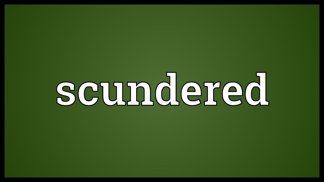 Scundered Meaning - YouTube