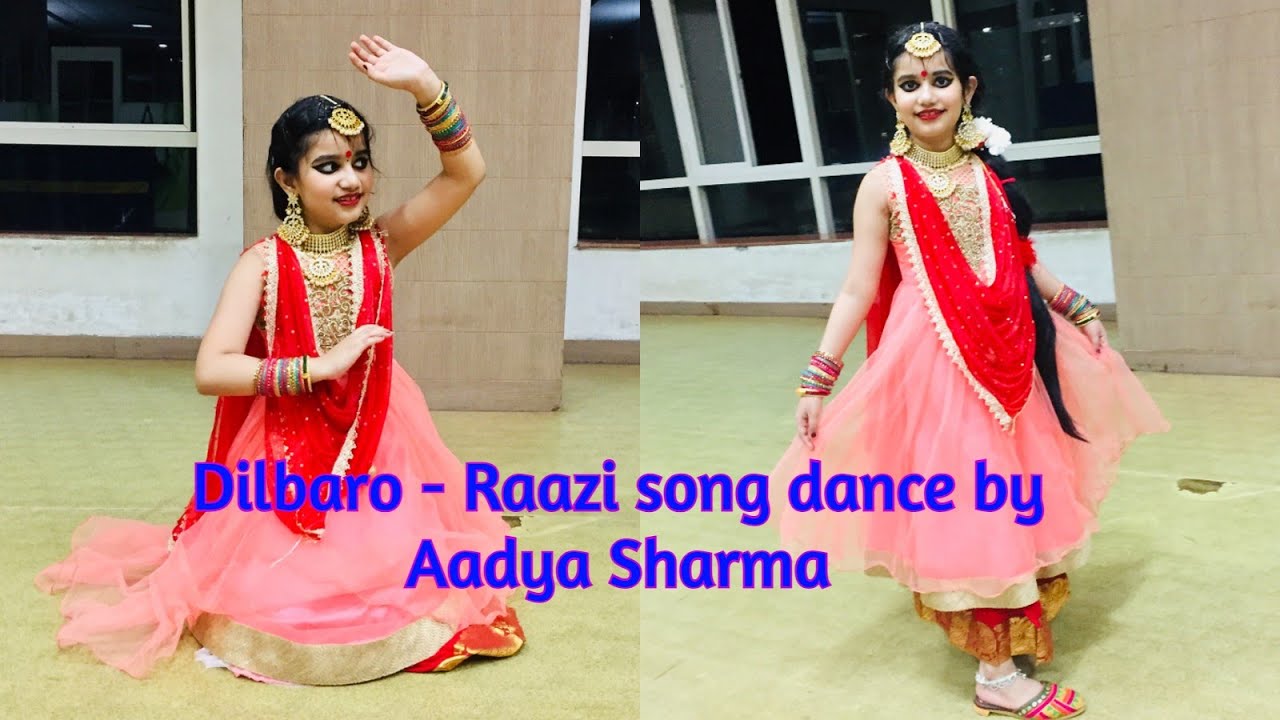 Dilbaro - Raazi song dance by Aadya Sharma - YouTube