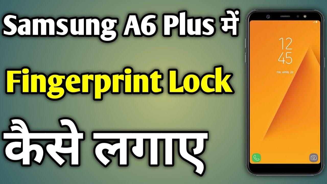 Samsung A6 Plus Fingerprint Lock Kaise Lagaye | Set Fingerprint On ...