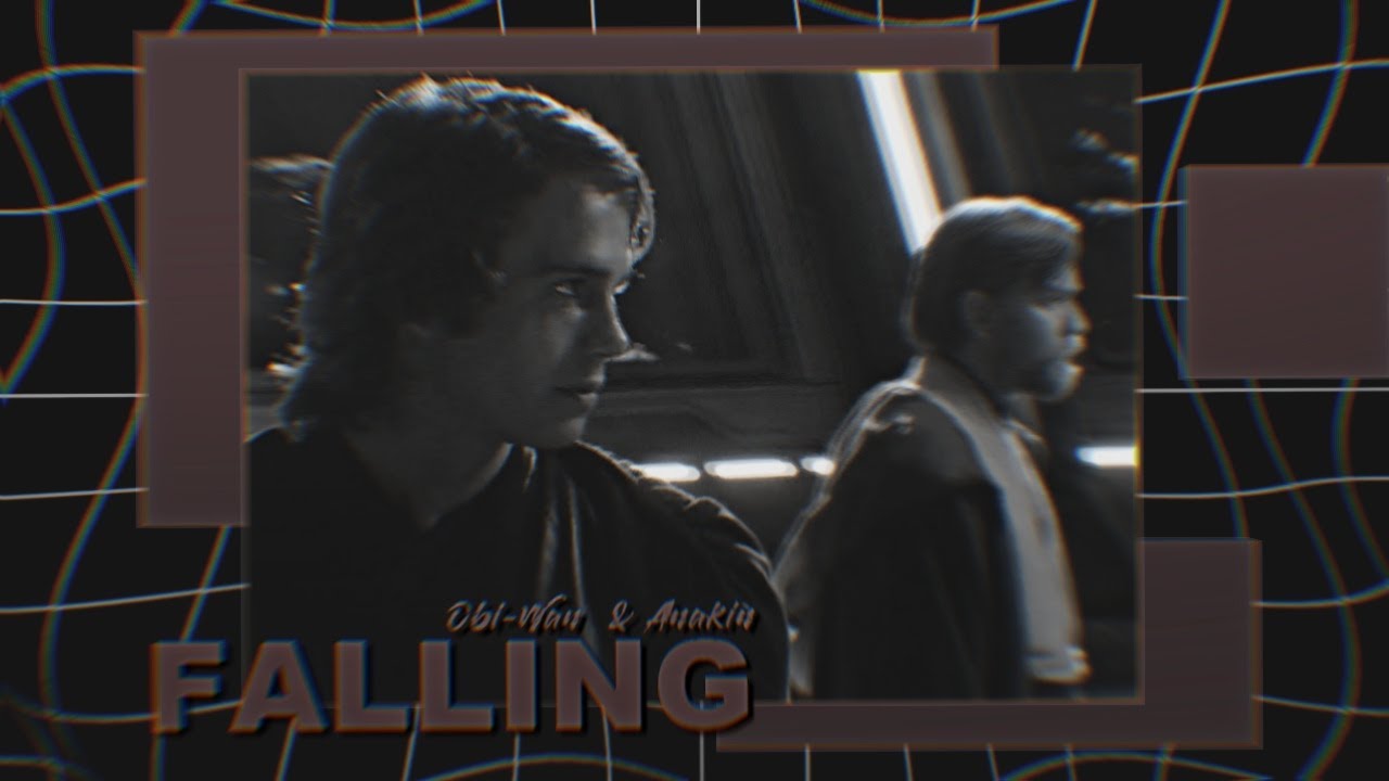 Obi-Wan & Anakin || FALLING - YouTube