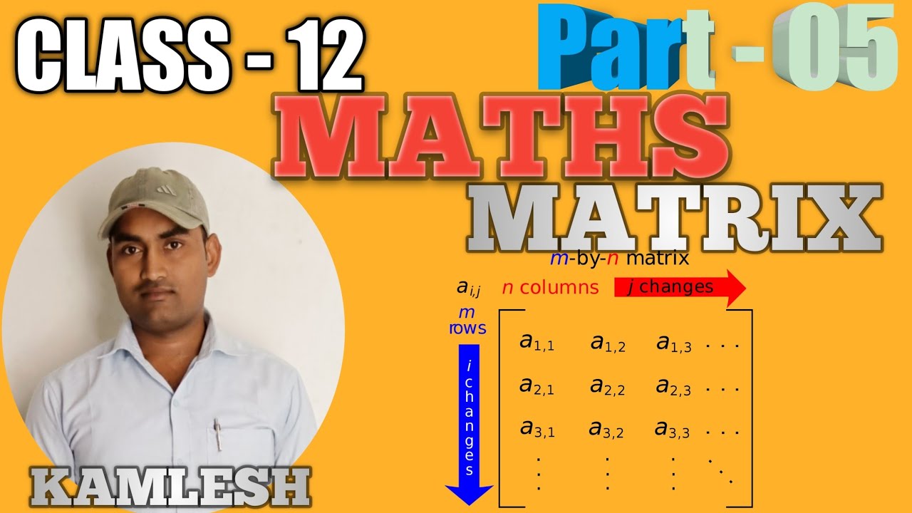 CLASS - 12 / MATH: LECT - 05 (MATRIX) - YouTube