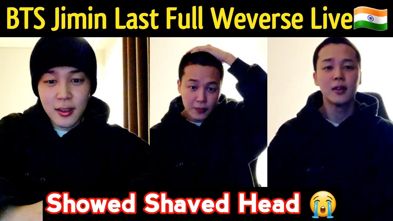 BTS Jimin Last Full Weverse LIVE 🔴 Jimin Show Shaved Head in Live 😱 ...