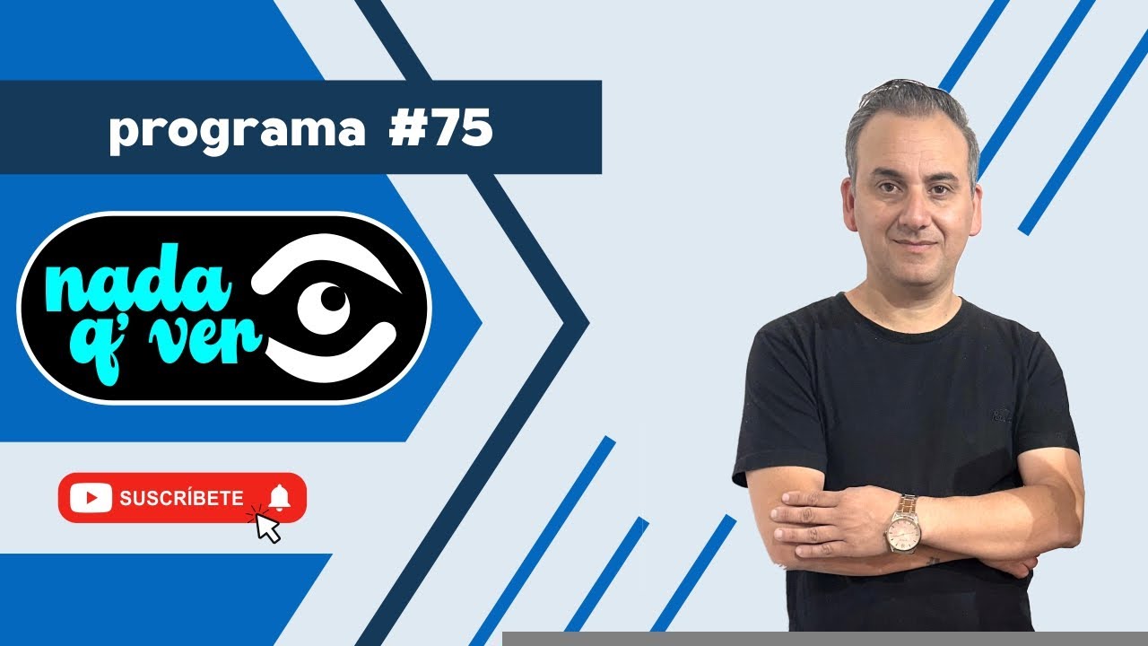 Nada Que Ver #75 - YouTube