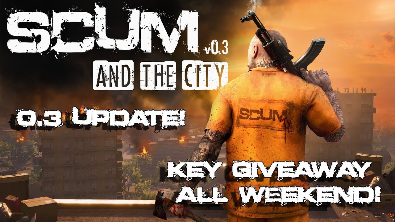 SCUM | THE BIG V.03 UPDATE IS HERE! | Massive Scum Keys Giveaway! - YouTube