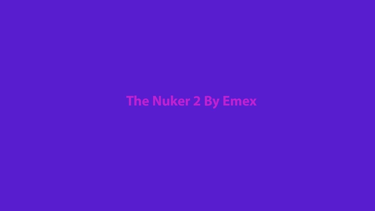 The Nuker II 142 Million - YouTube