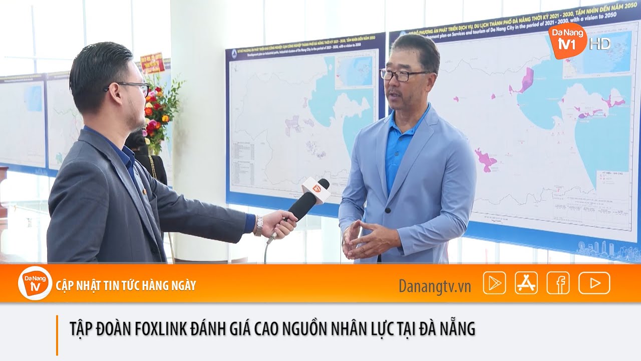 TẬP ĐOÀN FOXLINK ĐÁNH GIÁ CAO NGUỒN NHÂN LỰC TẠI ĐÀ NẴNG - YouTube