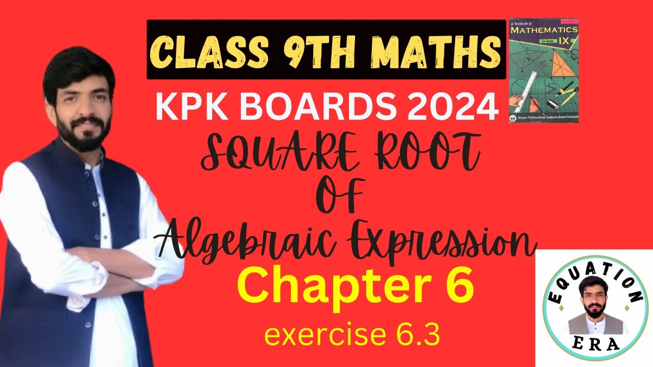 KPK MATHS CLASS 9th EXERCISE 6.3||SQUARE ROOT OF ALGEBRAIC EXPRESSION ...