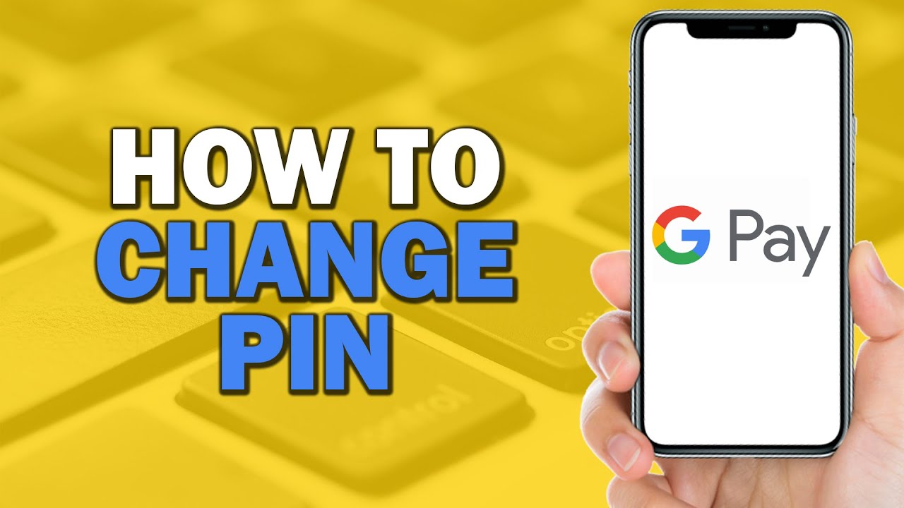 How To Change PIN On Google Pay (Quick Tutorial) - YouTube