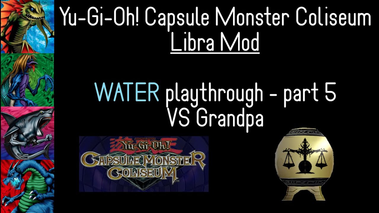 [Mod] Yu-Gi-Oh! Capsule Monster Coliseum -- Libra Mod Water Playthrough ...