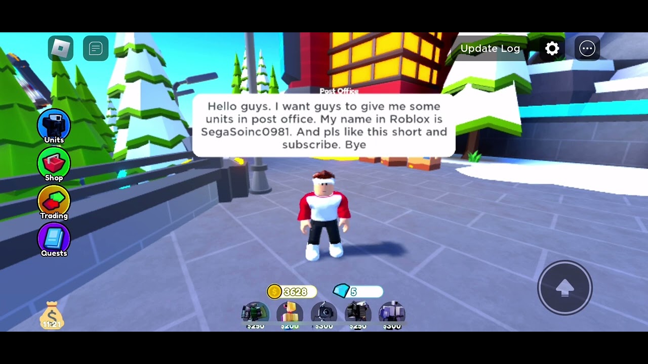 Pls guys. Give me some units in Post office. My name in Roblox is ...