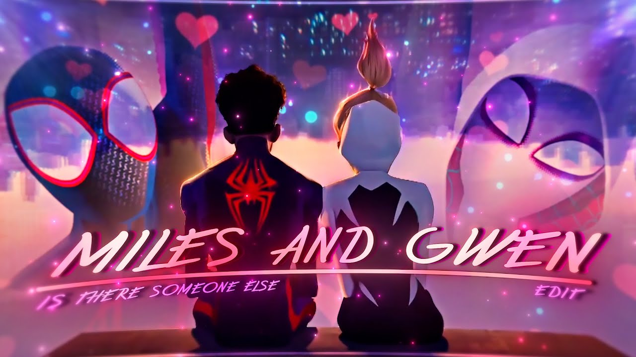 Miles and Gwen 💞 - Is There Someone Else | Spider-Man 4K! - YouTube