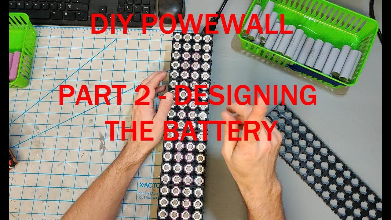 DIY POWERWALL PART 2 - DESIGNING THE BATTERY - YouTube