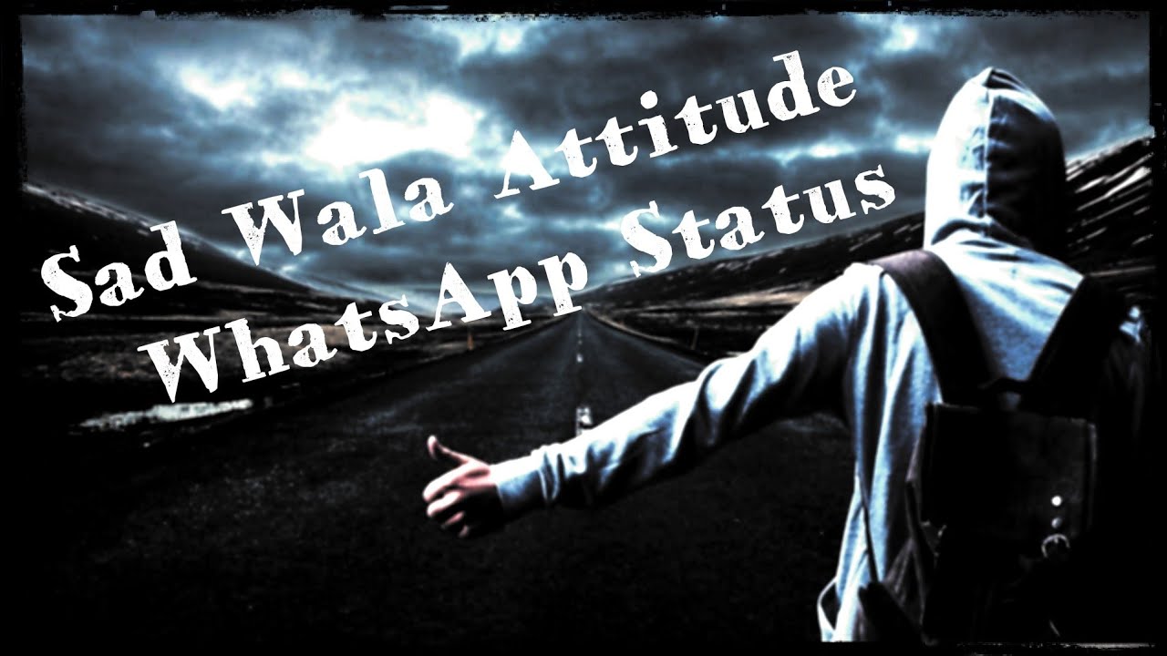 Sad Wala Attitude WhatsApp Status Video - YouTube