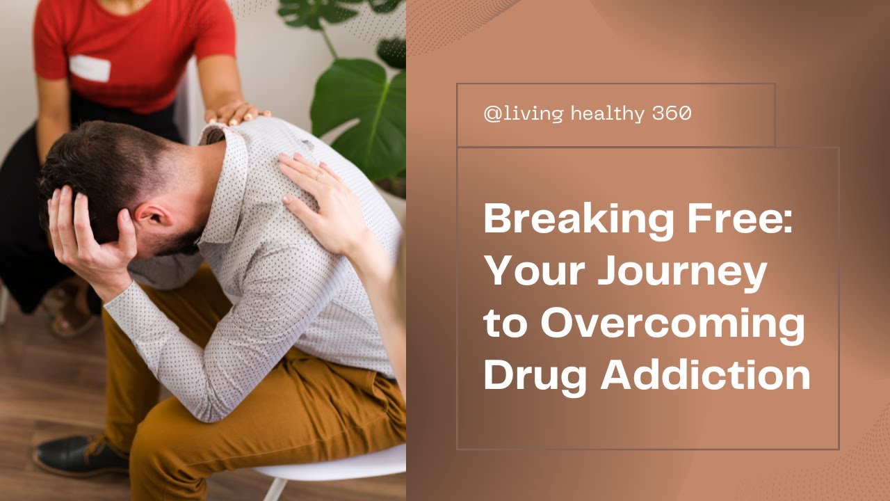 Breaking Free : Overcoming Drug Addiction - YouTube