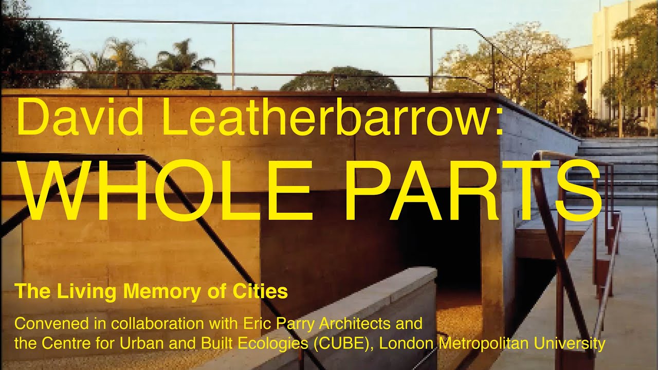 David Leatherbarrow on Whole Parts - YouTube