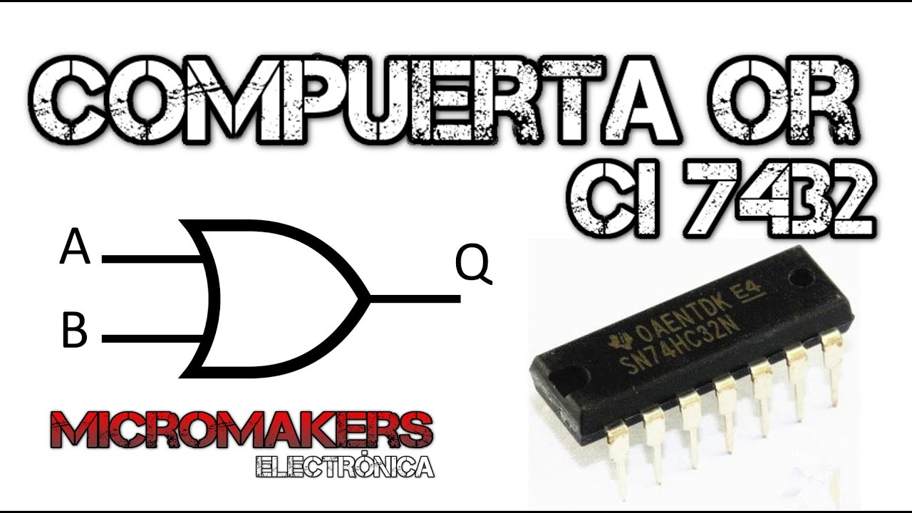 Compuerta OR - CI 7432 - YouTube