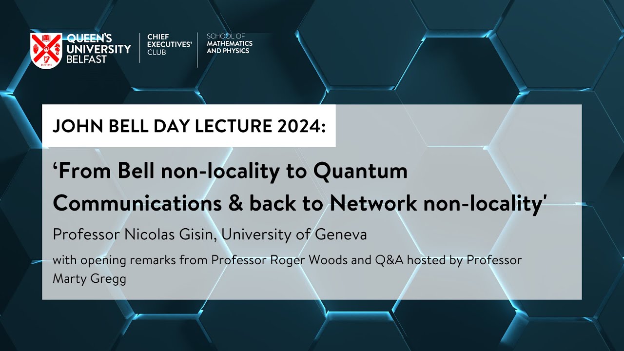 2024 John Bell Day Lecture with Prof. Nicolas Gisin | Queen's ...