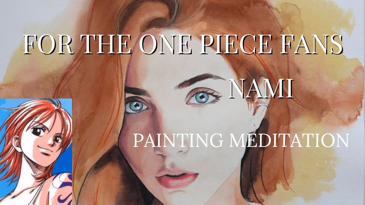 Relaxing painting of Nami from One Piece #meditation # ...