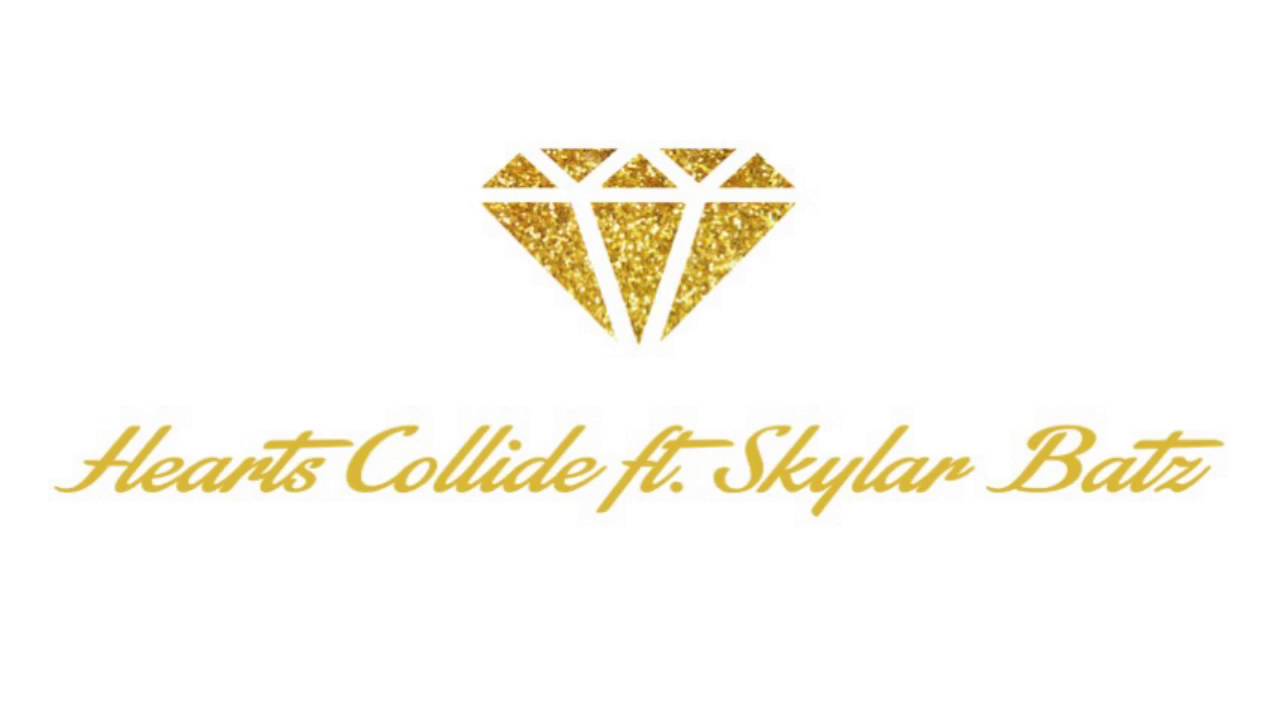 Hearts Collide Ft. Skylar Batz - YouTube