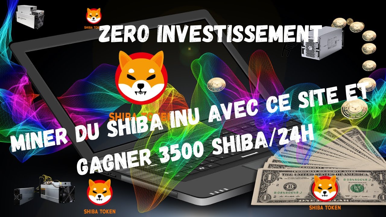 Comment Miner Du Shiba Inu Avec Le Cloud Mining Sans Investir | Gagner ...