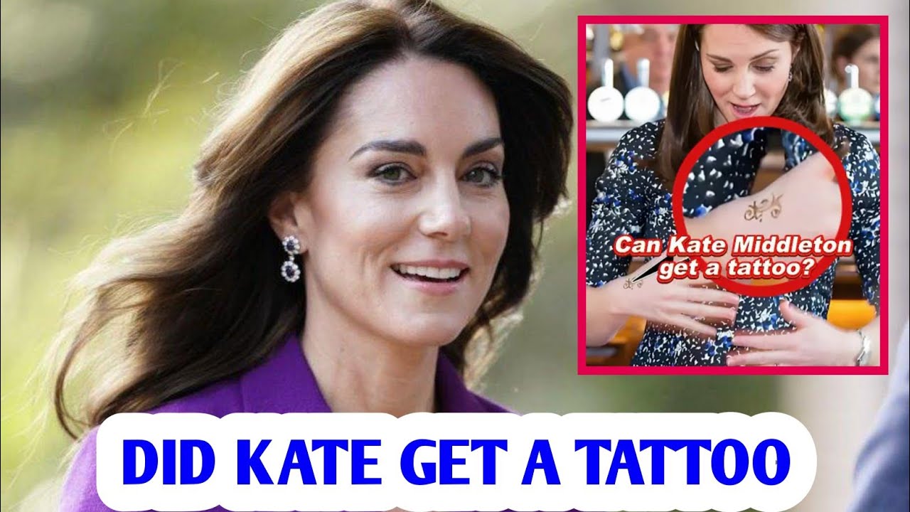 KATE got a TATTOO! Can Royals Get Tattoos? Kate Middleton’s Shocking ...