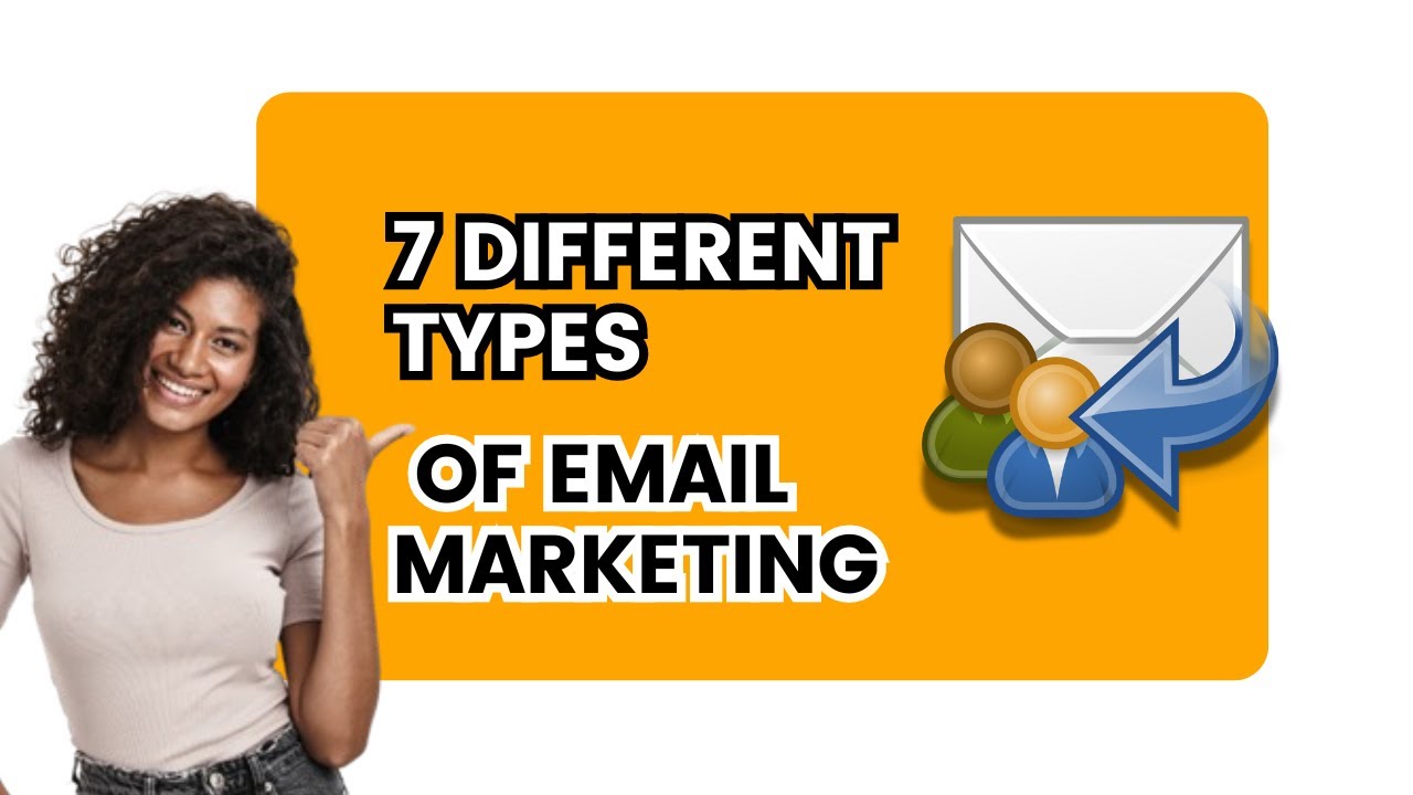 7 Different Types of Email Marketing: Which One is Right for You? - YouTube